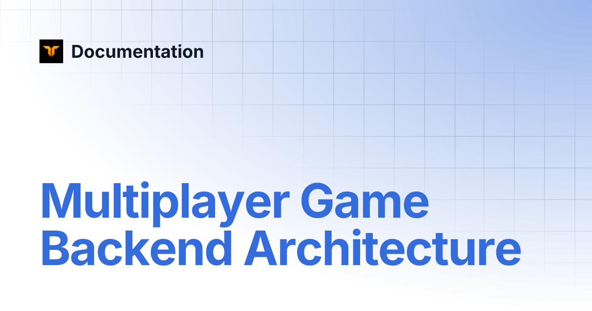 Multiplayer Game Backend Architecture | Documentation